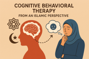 Cognitive Behavioral Therapy (CBT) from an Islamic Perspective